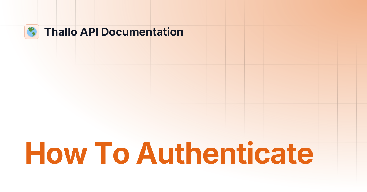 How To Authenticate | Thallo API Documentation