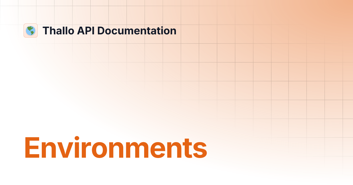 Environments | Thallo API Documentation